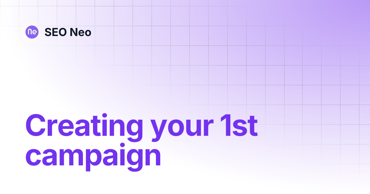 Creating your 1st campaign | SEO Neo