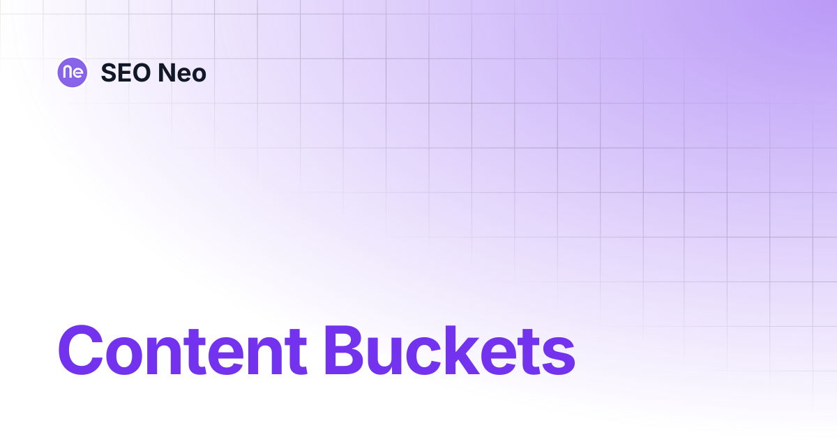 Content Buckets | SEO Neo