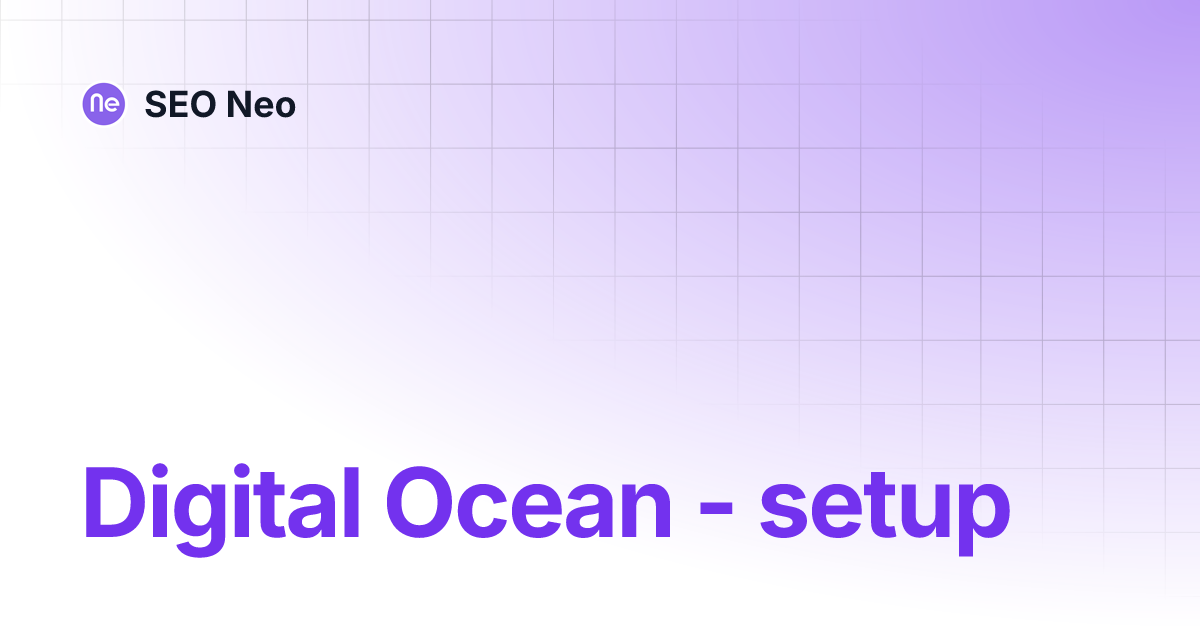 Digital Ocean - setup | SEO Neo